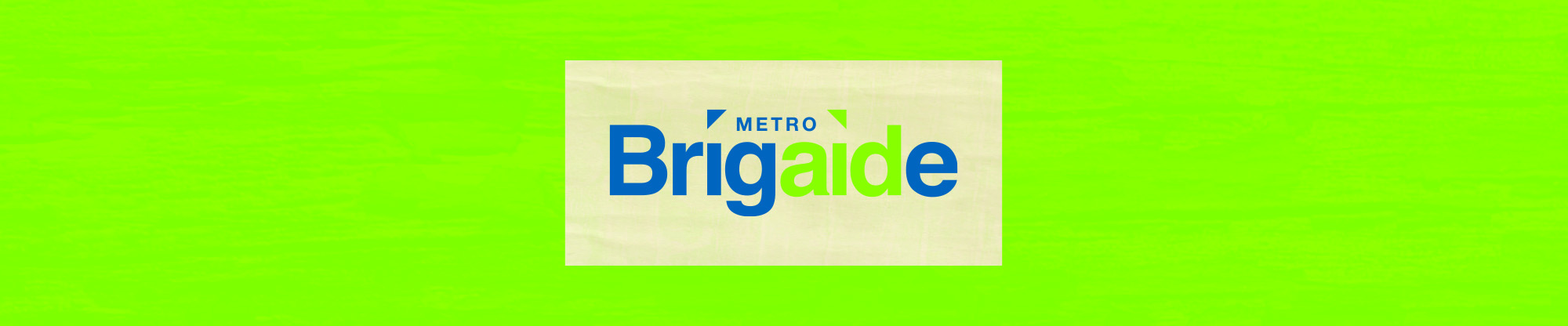 Introducing the Metro Brigaide - Volunteers Needed